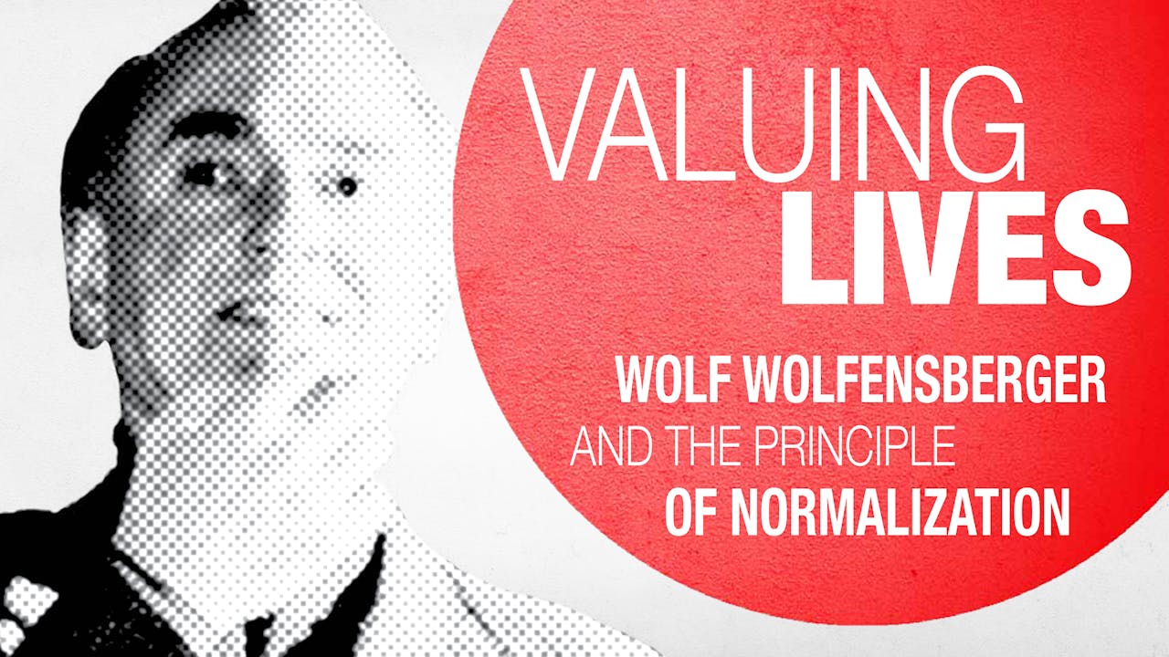Valuing Lives: Wolf Wolfensberger and the Principle of Normalization - RTC Media